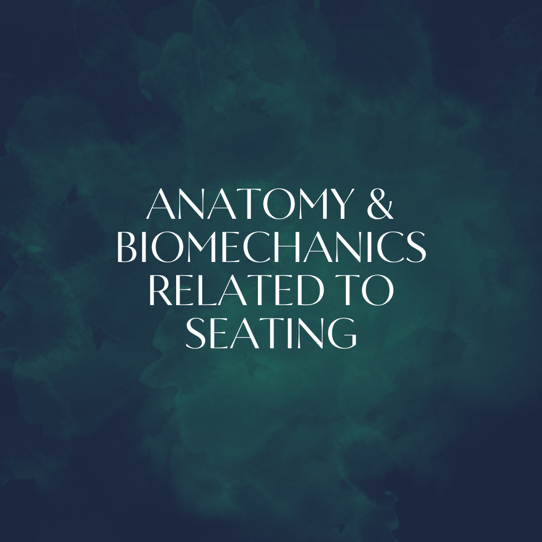 Anatomy & Biomechanics Related to Postural Care - Posture & Mobility