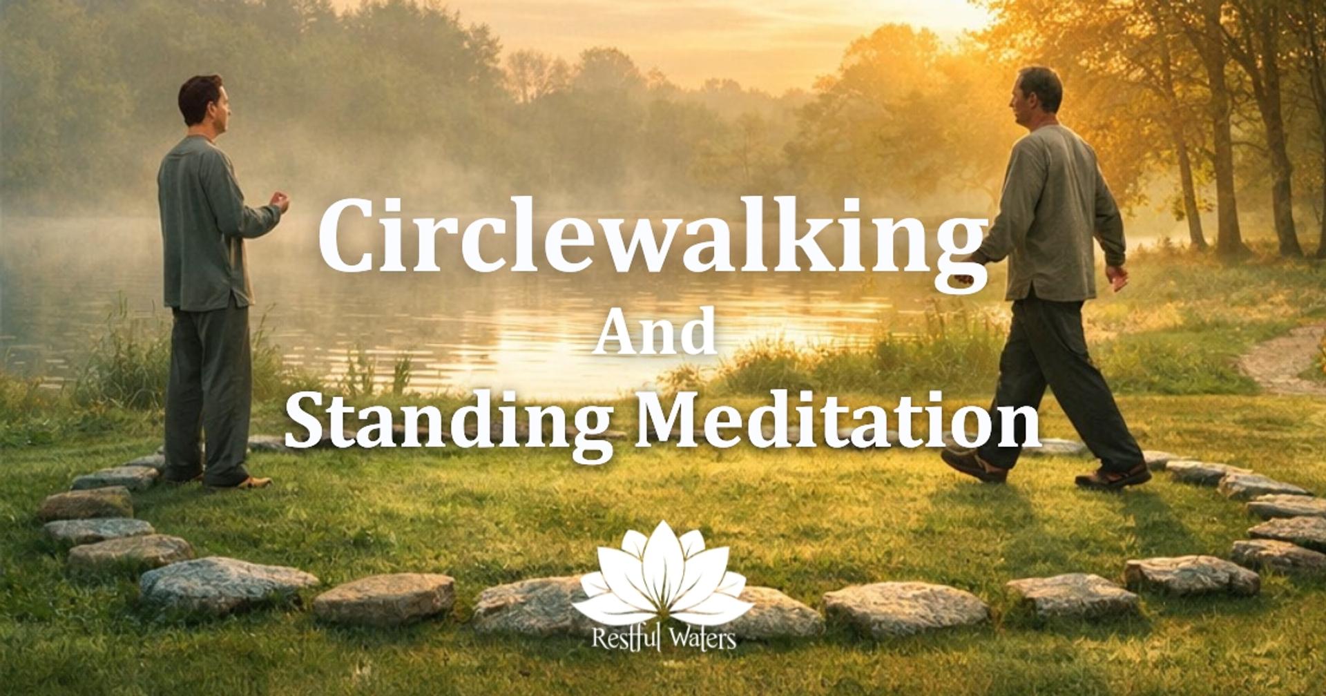 Circlewalking & Standing Meditation