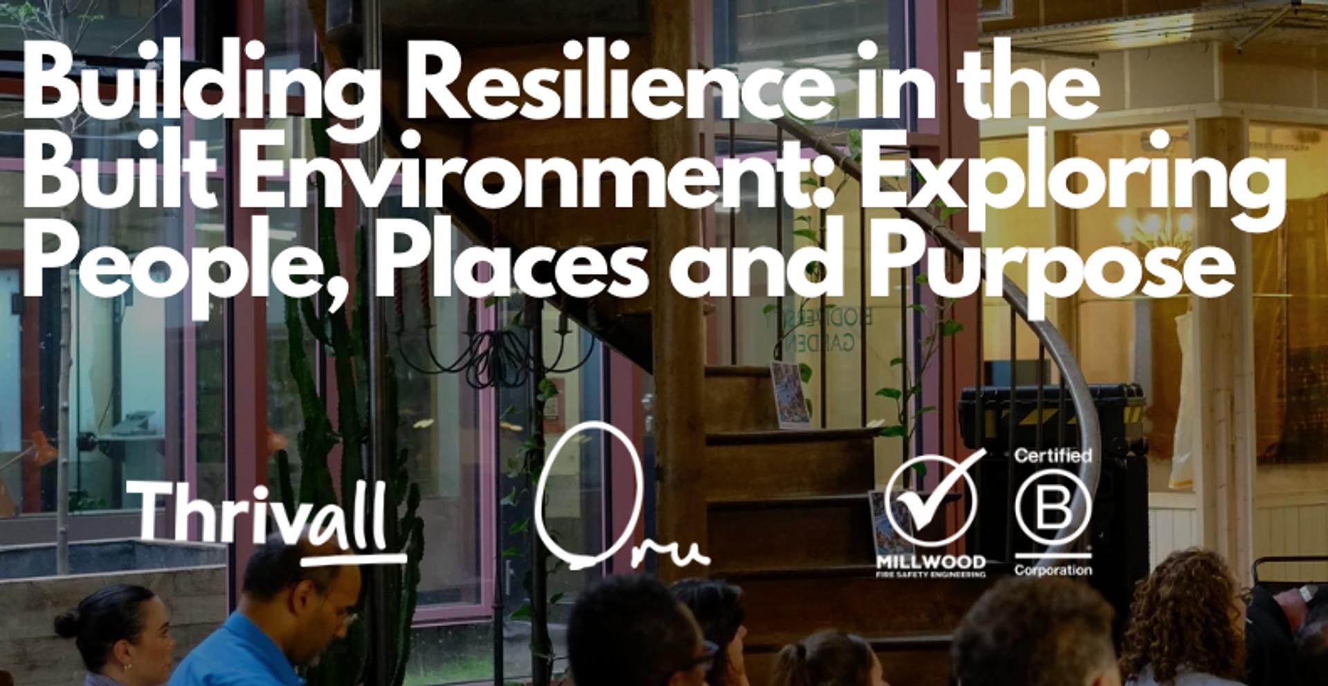 Building Resilience in the Built Environment: Exploring Purpose, People ...