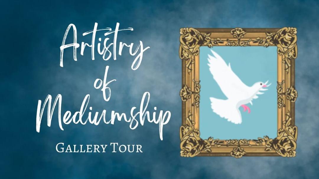 Artistry of Mediumship Gallery Tour