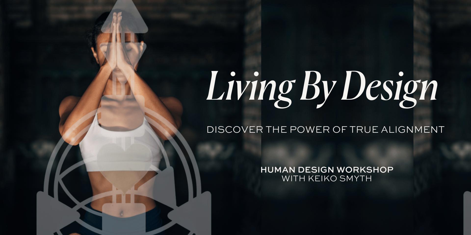 Living By Design - Discover the power of true alignment (Human Design ...