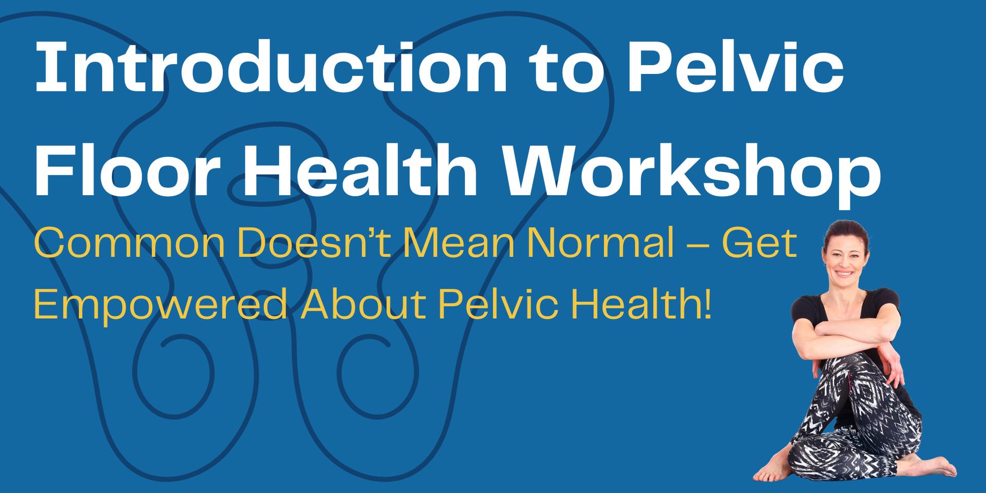 Introduction to Pelvic Floor Health Via Zoom