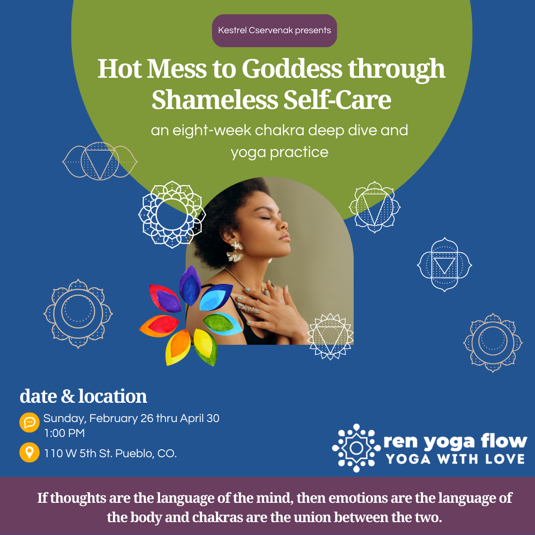 Hot Mess to Goddess through Shameless Self-Care. A Chakra Workshop Series