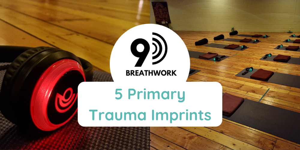 9D Breathwork: 5 Primary Trauma Imprints